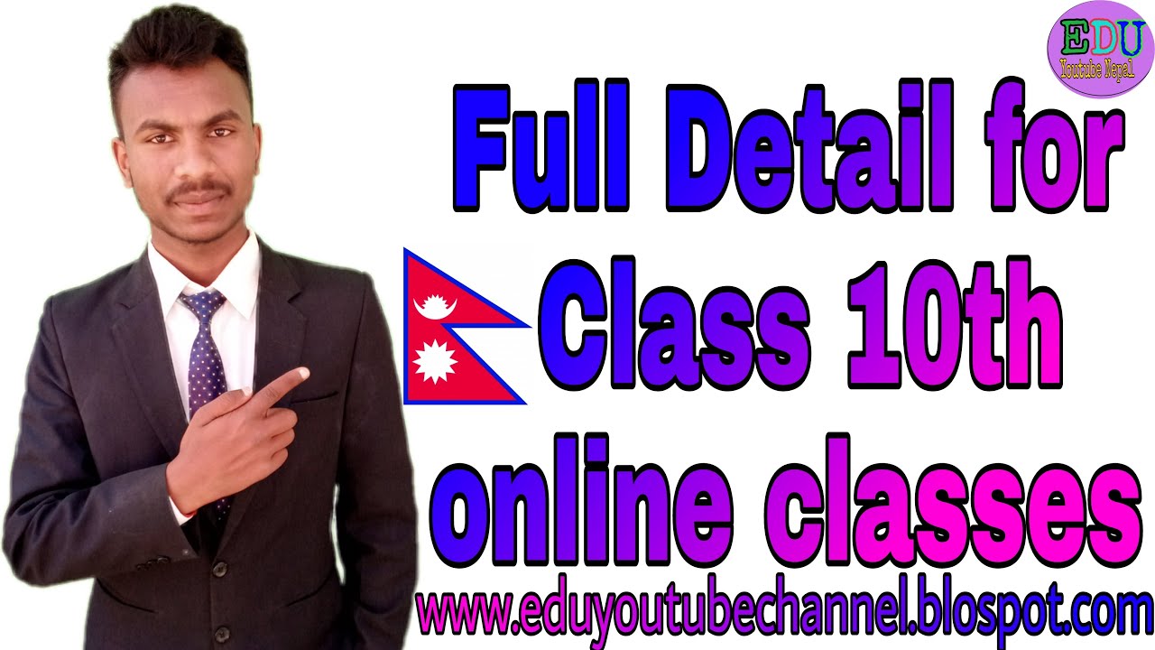 Full Detail for Class 10th Online classes || EDU Youtube Nepal || - YouTube