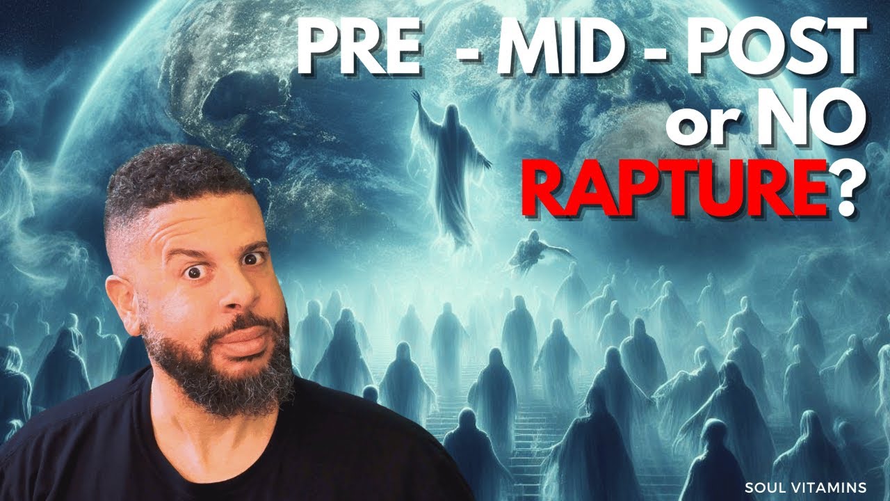 The Rapture: Pre - Mid - Post Trib or None? Soul Vitamins w Gabriel ...