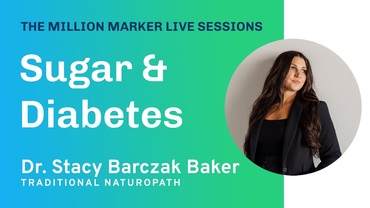 Sugar and Diabetes with Dr. Stacy Barczak Baker | The Million Marker ...