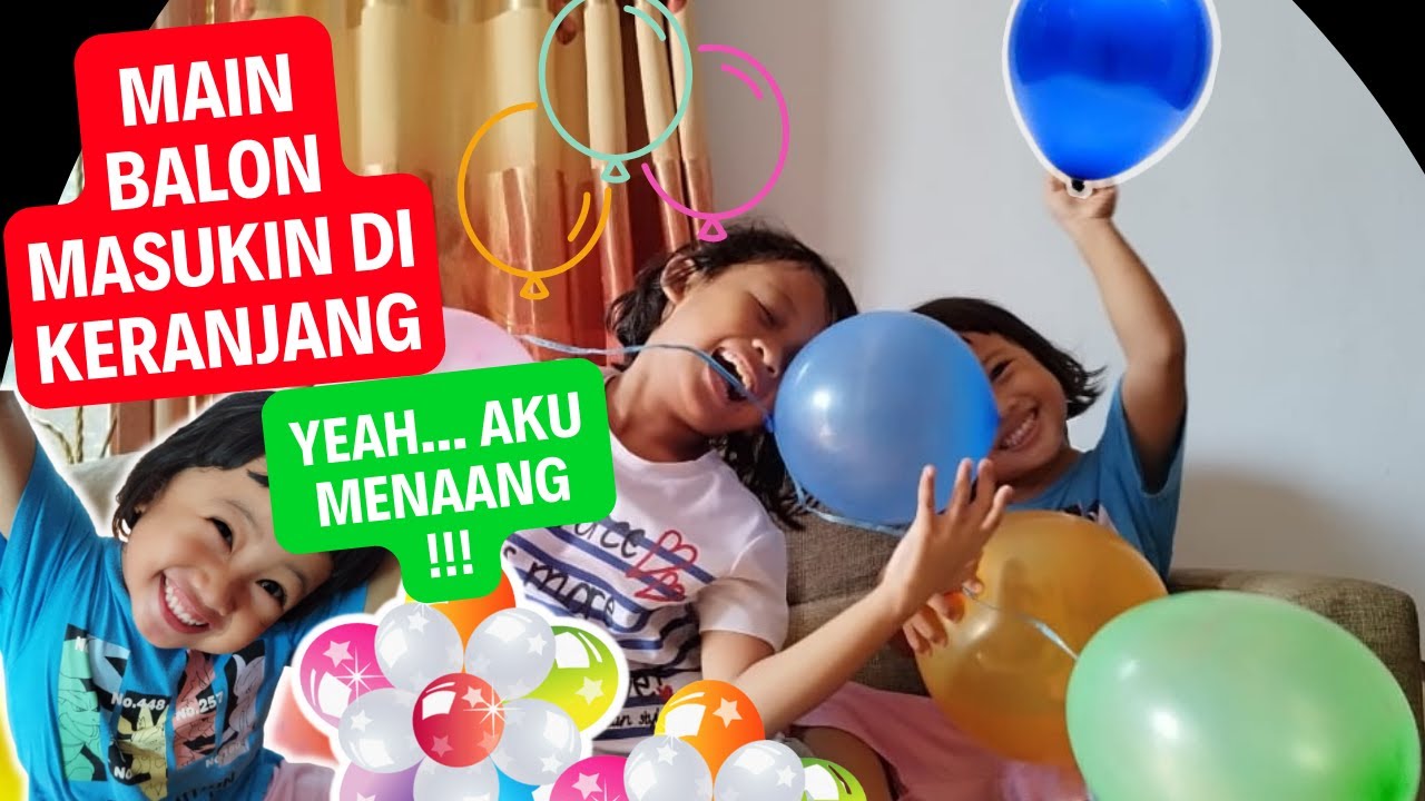 main balon lomba masukin di keranjang - YouTube