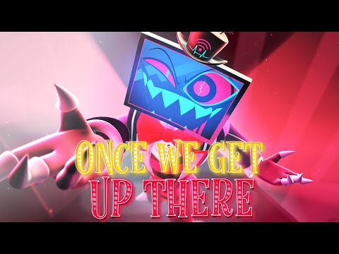 [BLENDER/HAZBIN HOTEL] Once We Get Up There Remade in 3D
