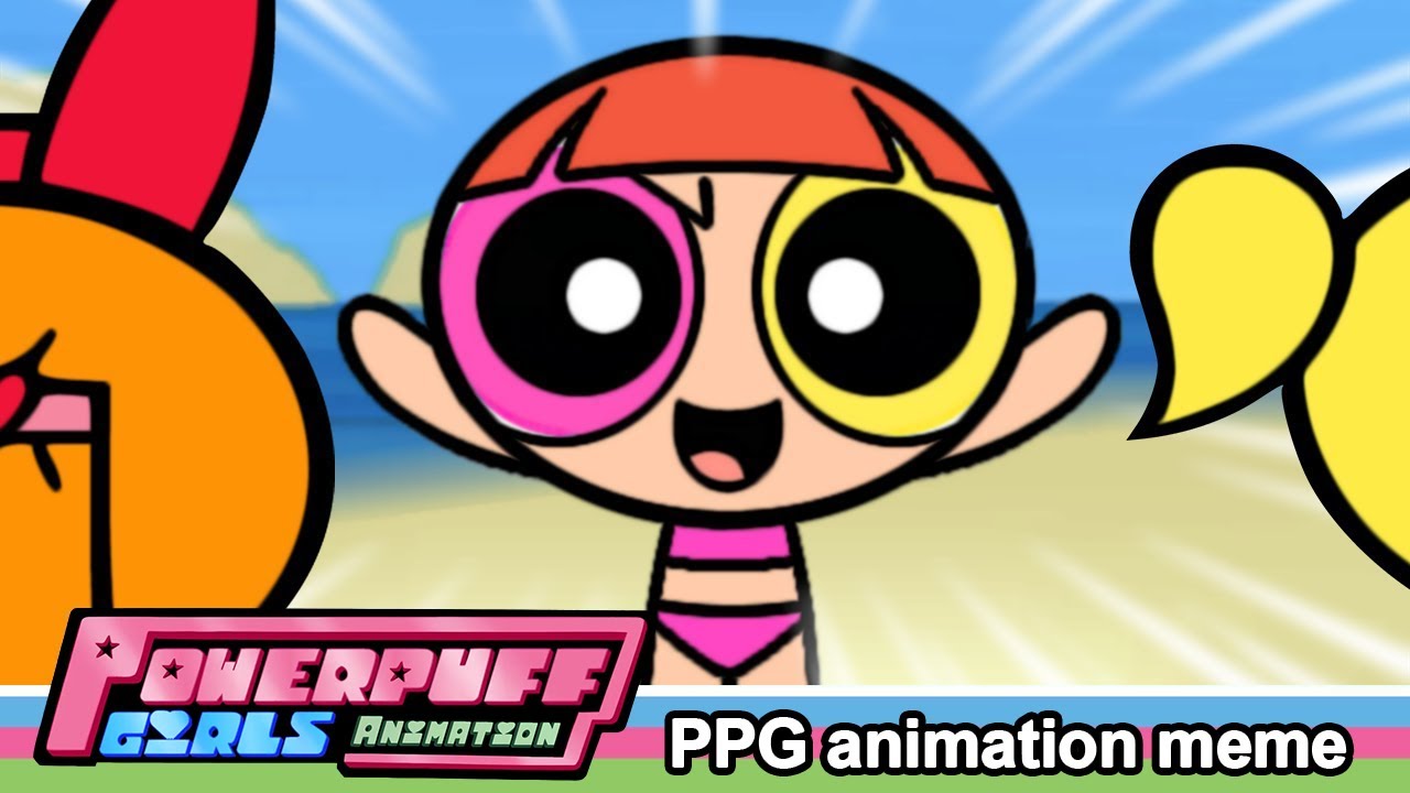 FUN Beach Day ppg animation meme by QwahPG - YouTube