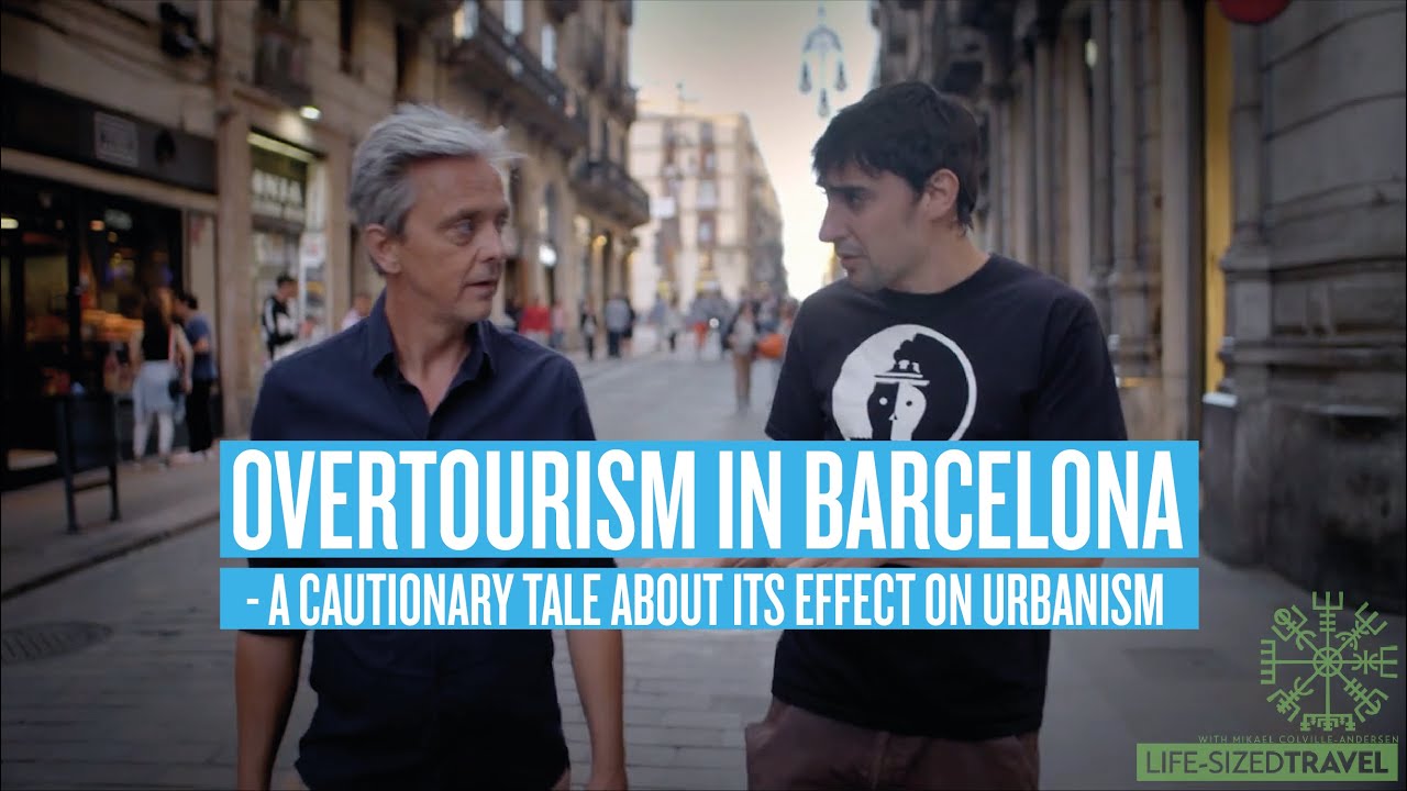 Overtourism in Barcelona and its effect on urbanism - Life-Sized Travel ...