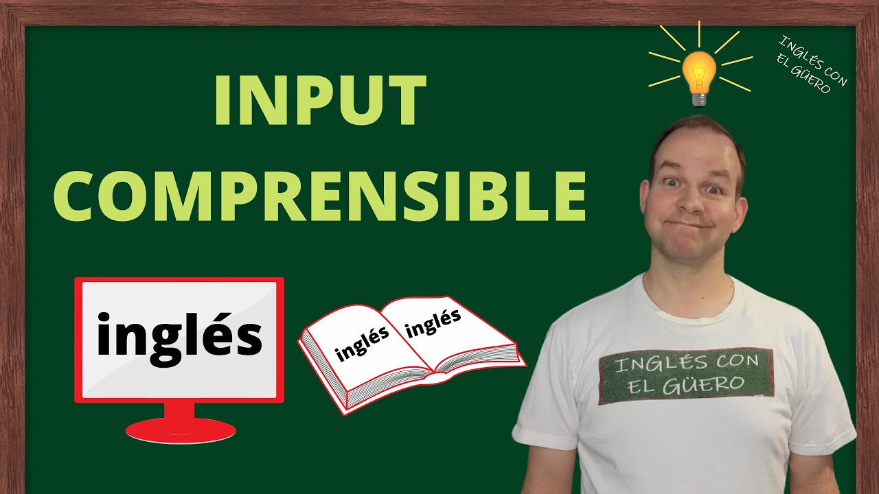 INPUT COMPRENSIBLE: qué es y cómo funciona el input comprensible - YouTube