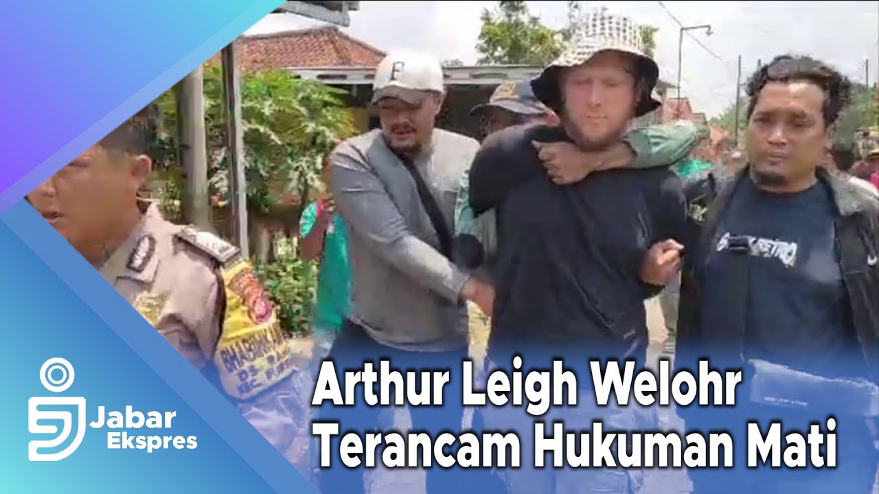 Arthur Leigh Welohr Terancam Hukuman Mati - YouTube