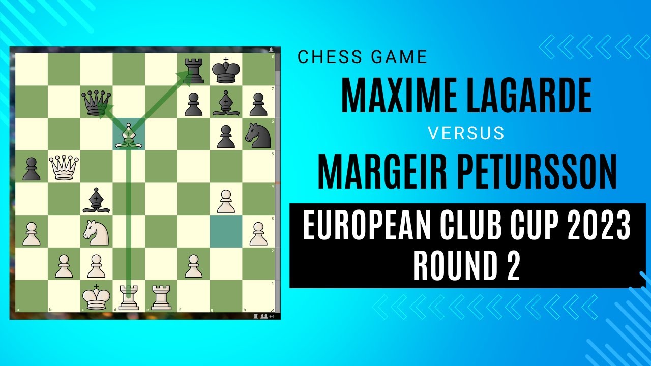 Chess Game | Maxime Lagarde vs Margeir Petursson | European Club Cup ...