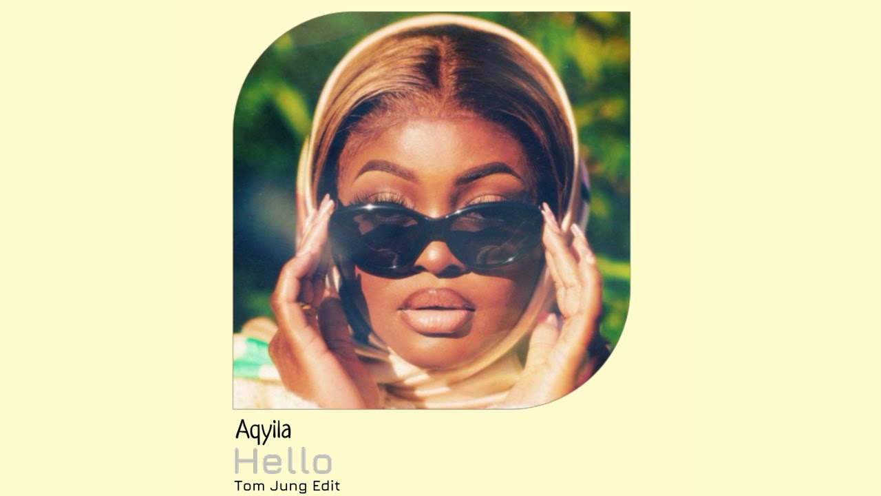 Aqyila - Hello (Tom Jung Edit) (Lyrics) - YouTube