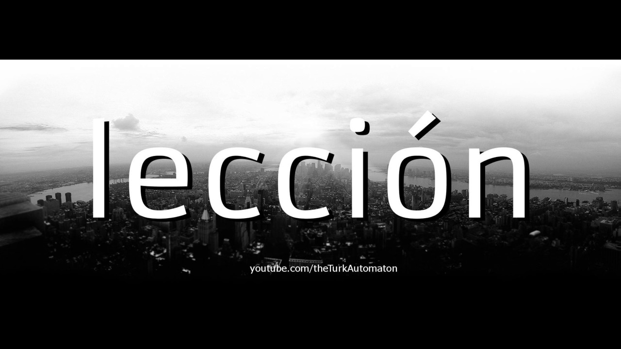 How To Pronounce Lecci n In Spanish YouTube how-to-pronounce-lecci-n-in-spanish-youtube