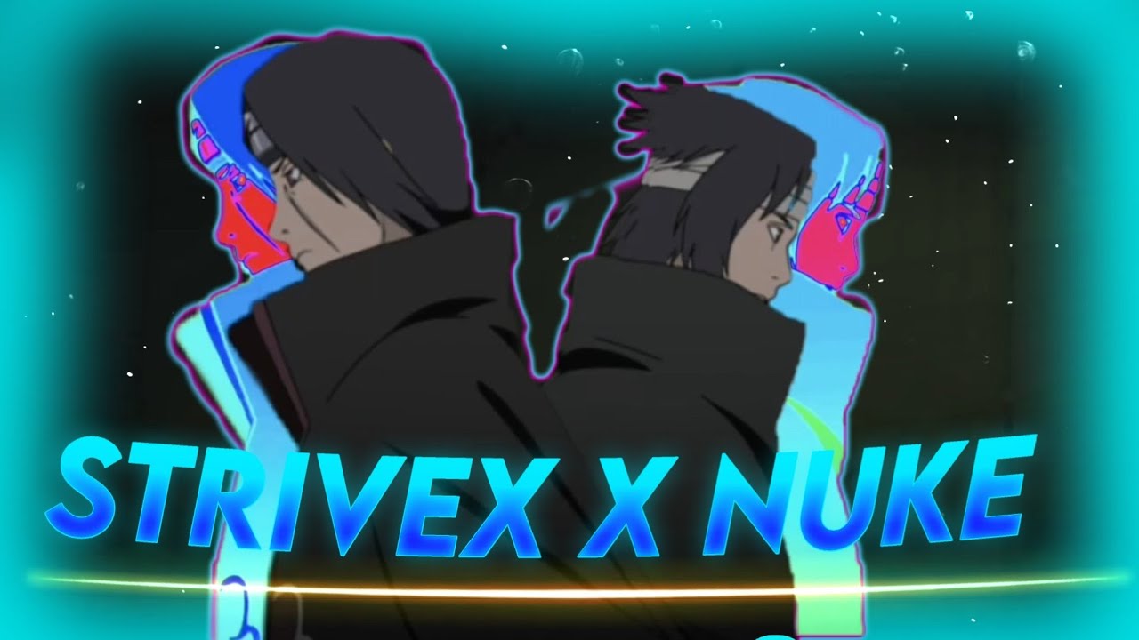 NUKE X STRIVEX | COLLAB | [AMV/EDIT] - YouTube