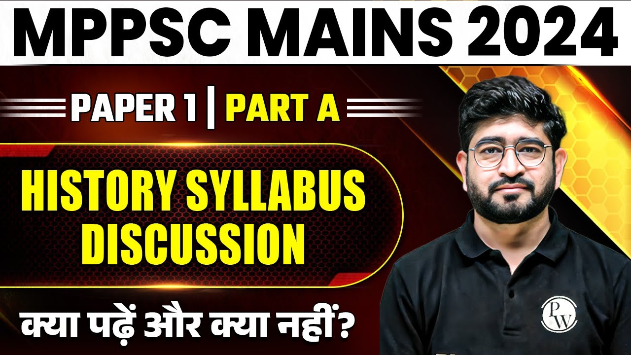 MPPSC Mains 2024 : Paper 1 Part A History Complete Syllabus Discussion ...