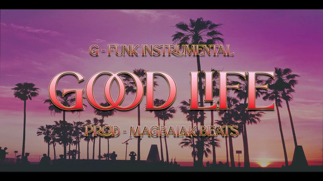 Beat de rap G FUNK - GOOD LIFE - Instrumental Hip Hop - YouTube