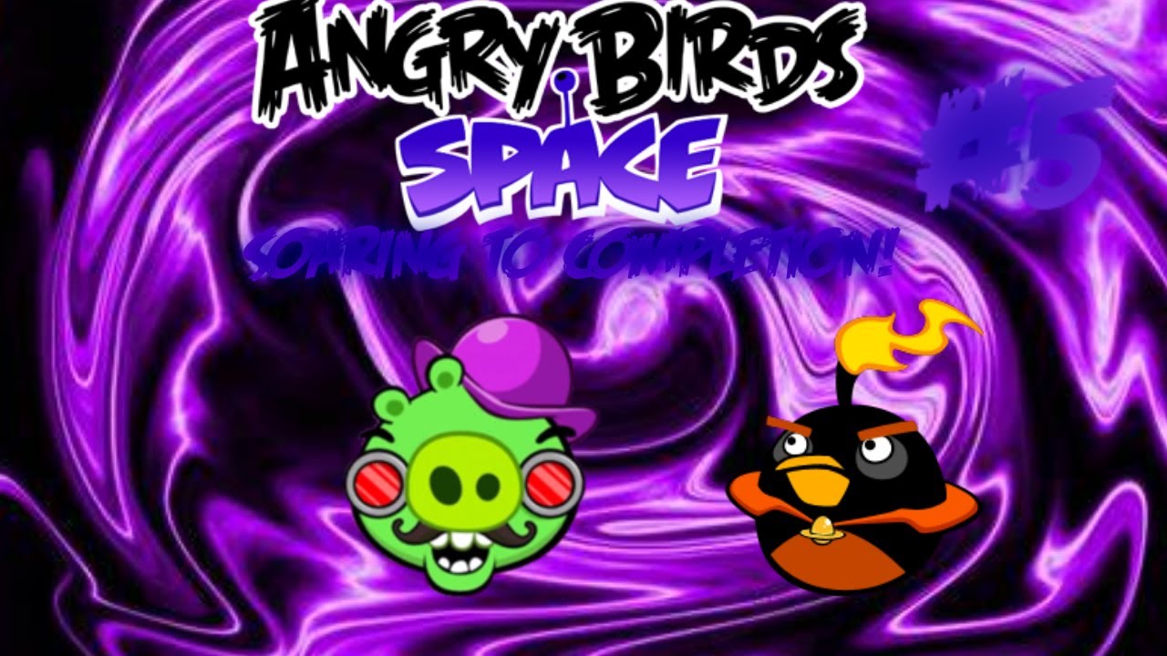 angry birds space:soaring to completion: episode 5 - YouTube