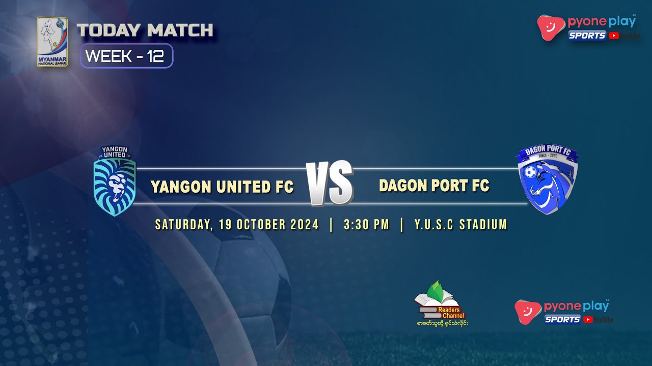 YANGON UTD FC Vs DAGON PORT FC (WEEK 12) - YouTube