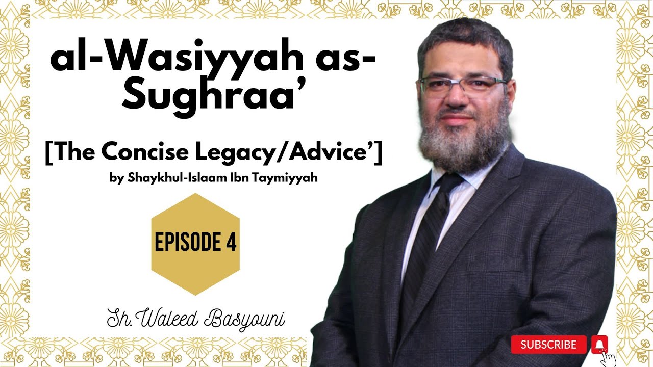 al-Wasiyyah as-Sughraa’ [The Concise Legacy/Advice’] Book | Sh.Waleed ...