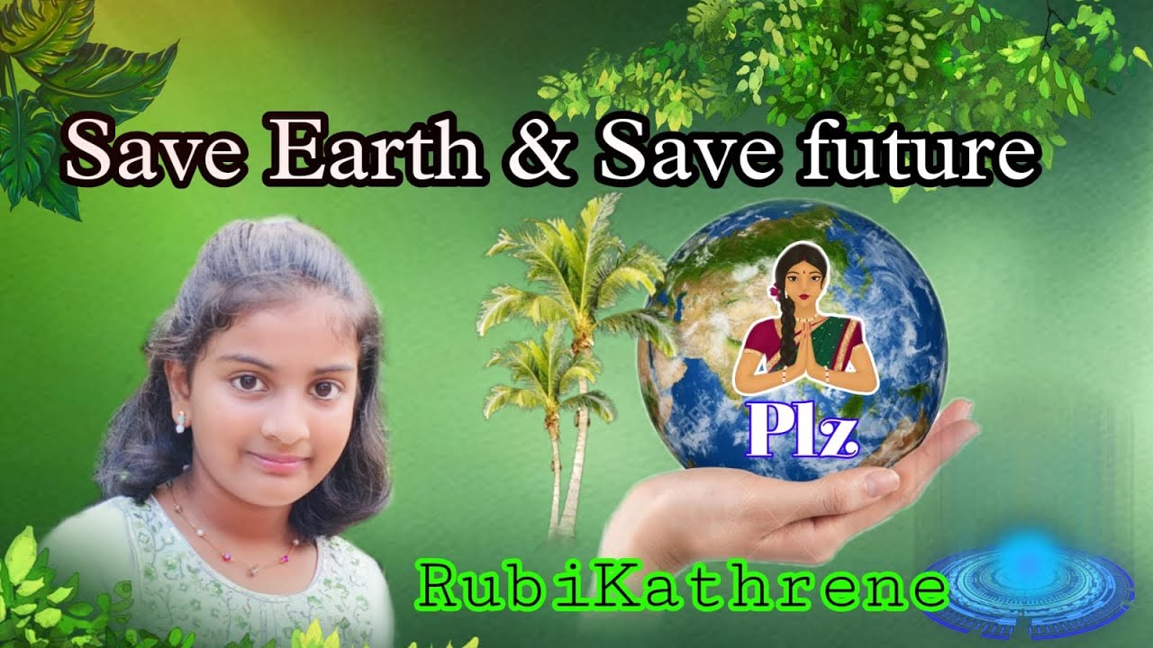 Save earth 🌍 save future | Poem Recitation | Rubi Kathrene - YouTube