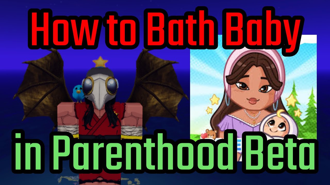 How to Bath Baby in Parenthood Beta - YouTube