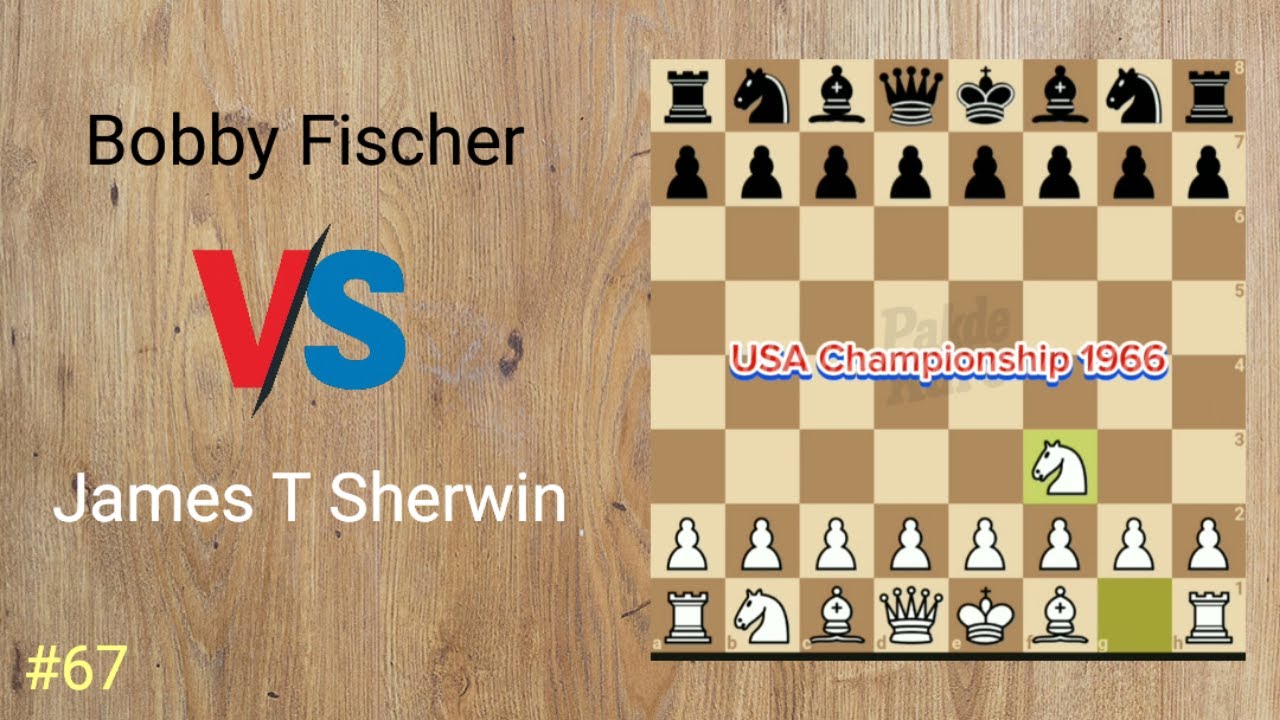Bobby Fischer vs James T Sherwin #chess #grand_master #bobby_fischer ...