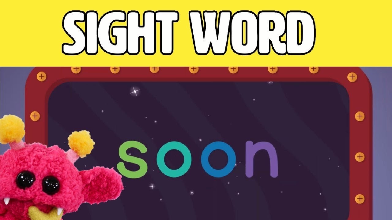 SOON - Let's Learn the Sight Word SOON with Hubble the Alien! | Nimalz ...