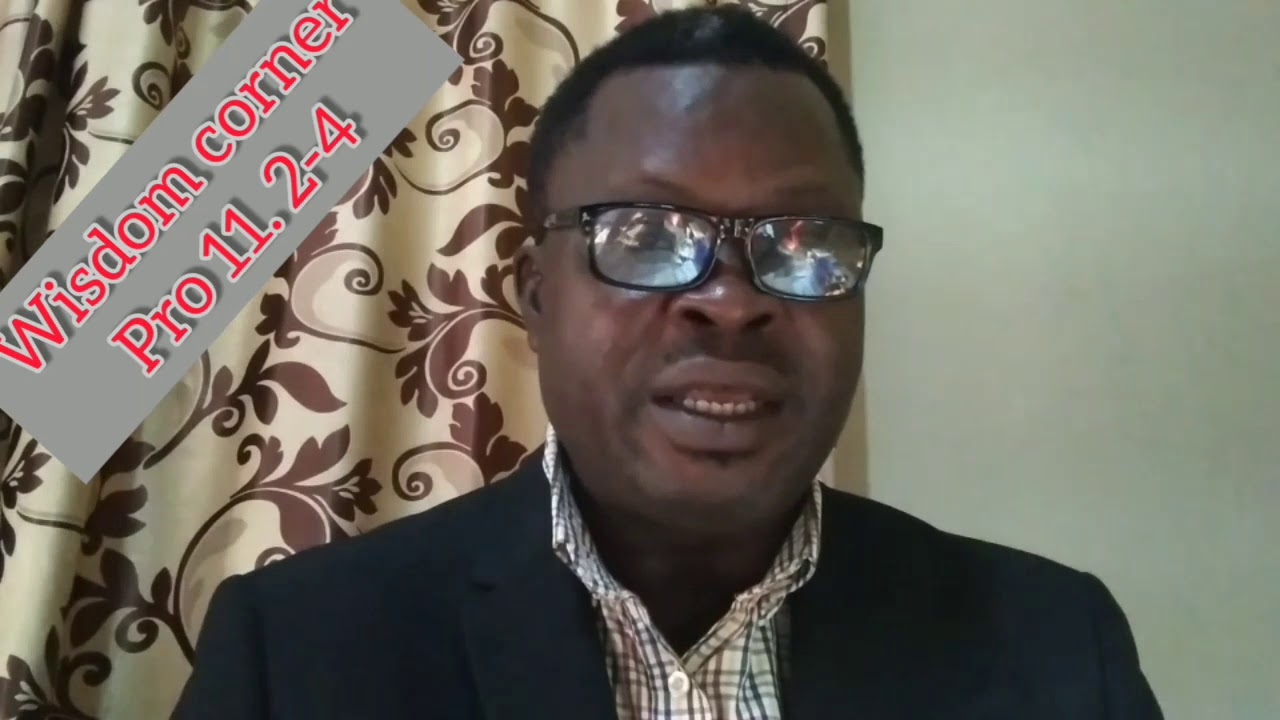 Wisdom corner. Pro 11:2-4 -Okedoyin M.O - YouTube