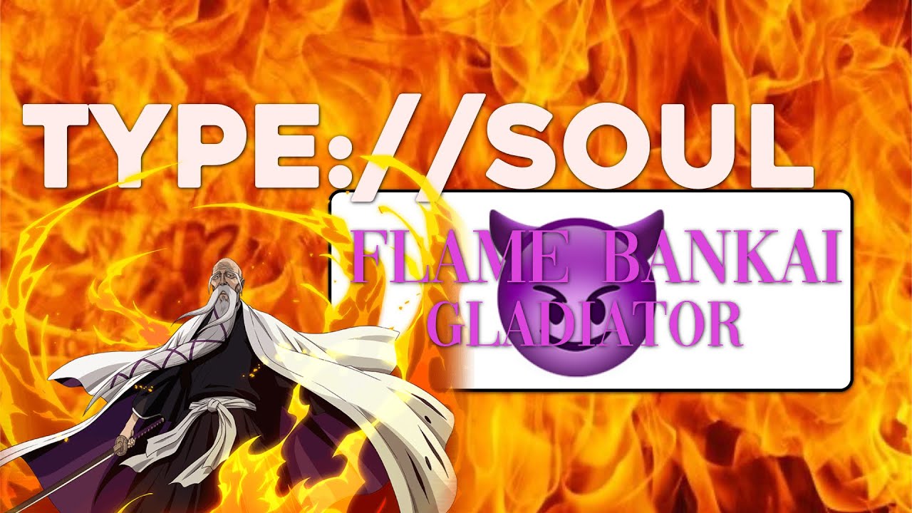 Flame bankai is crazy.. (TYPE SOUL) - YouTube