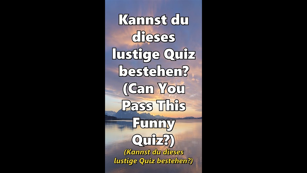 Kannst du dieses lustige Quiz bestehen? (Can You Pass This Funny Quiz ...