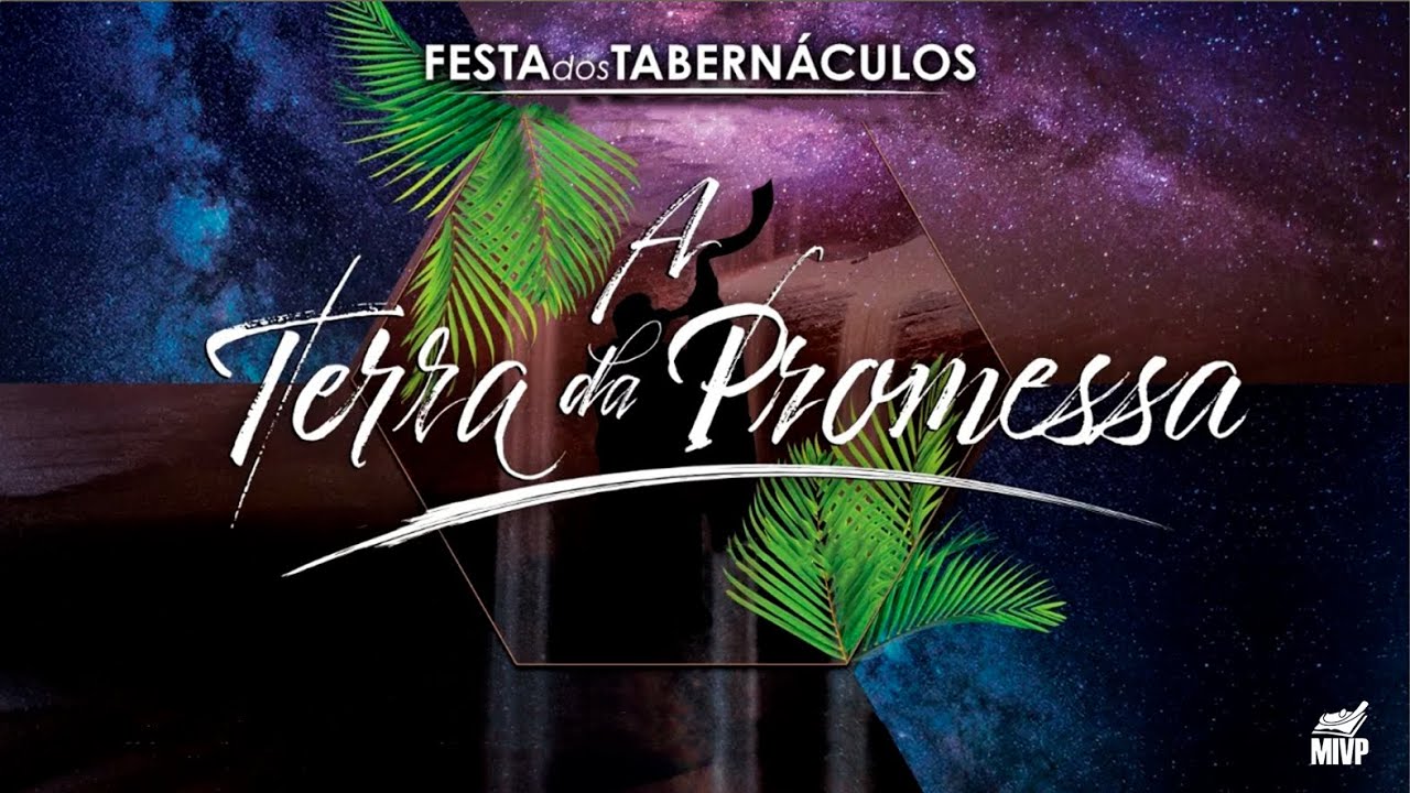 Festa Dos Tabernáculos A Terra Da Promessa Youtube