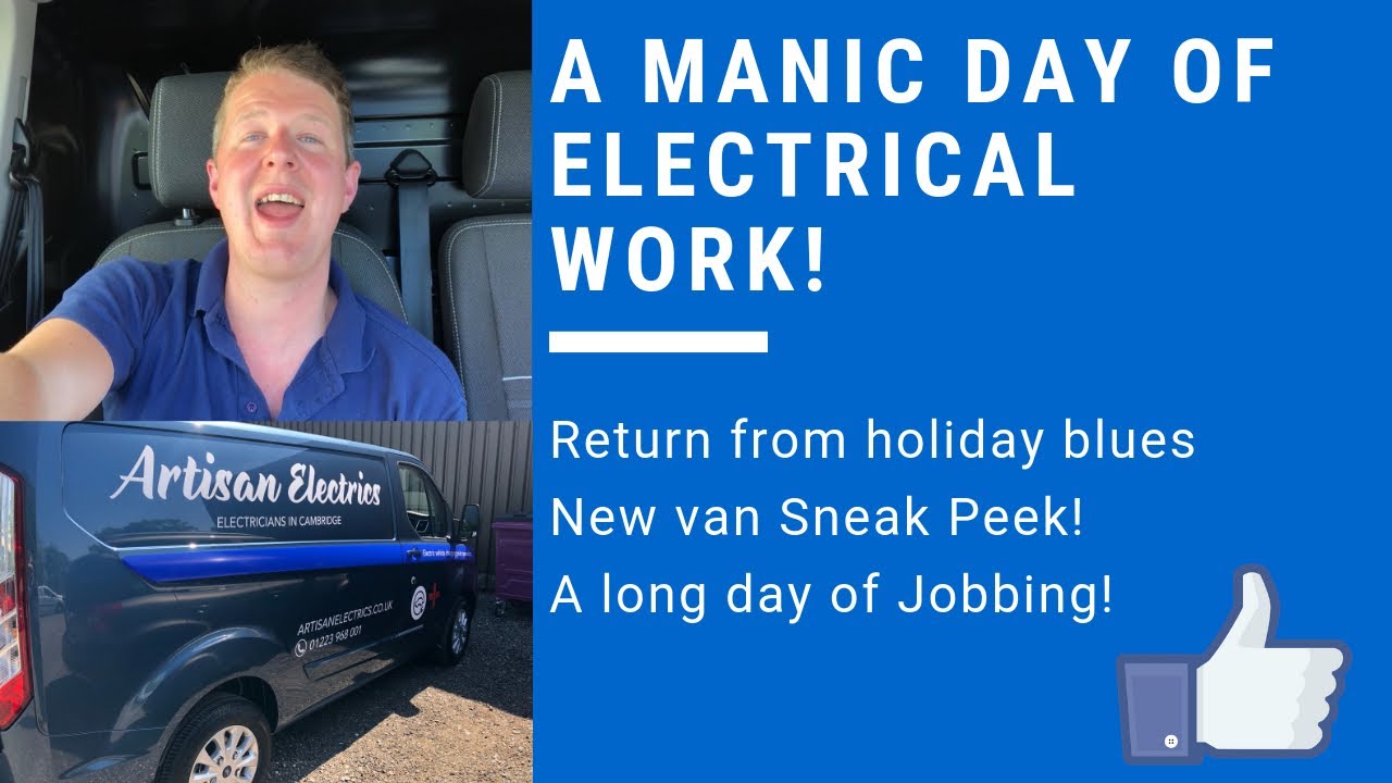 My Manic Day as an Electrician! Life of a Jobbing Sparky. New Van Sneak ...