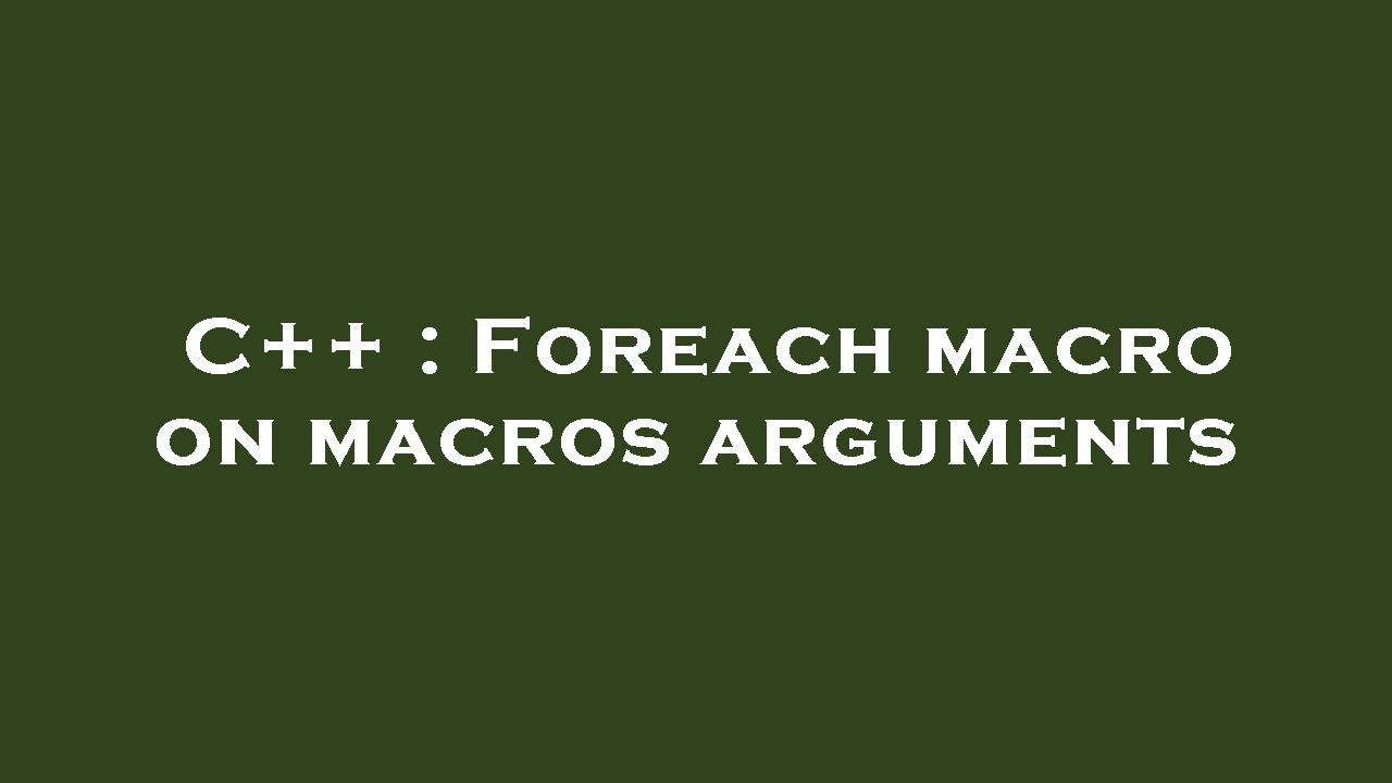 C Foreach Macro On Macros Arguments Youtube