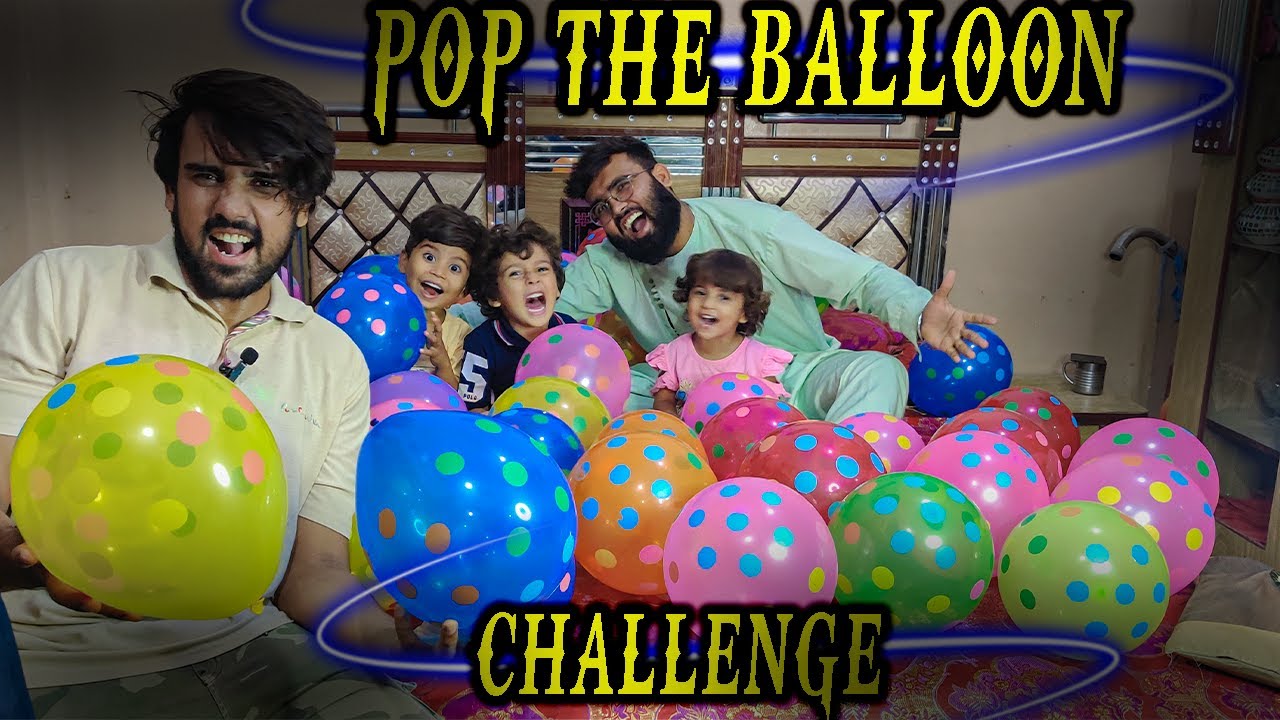 Pop The Balloon Challenge🎈| Fun Balloon Pop Competition😜| Karachi ...