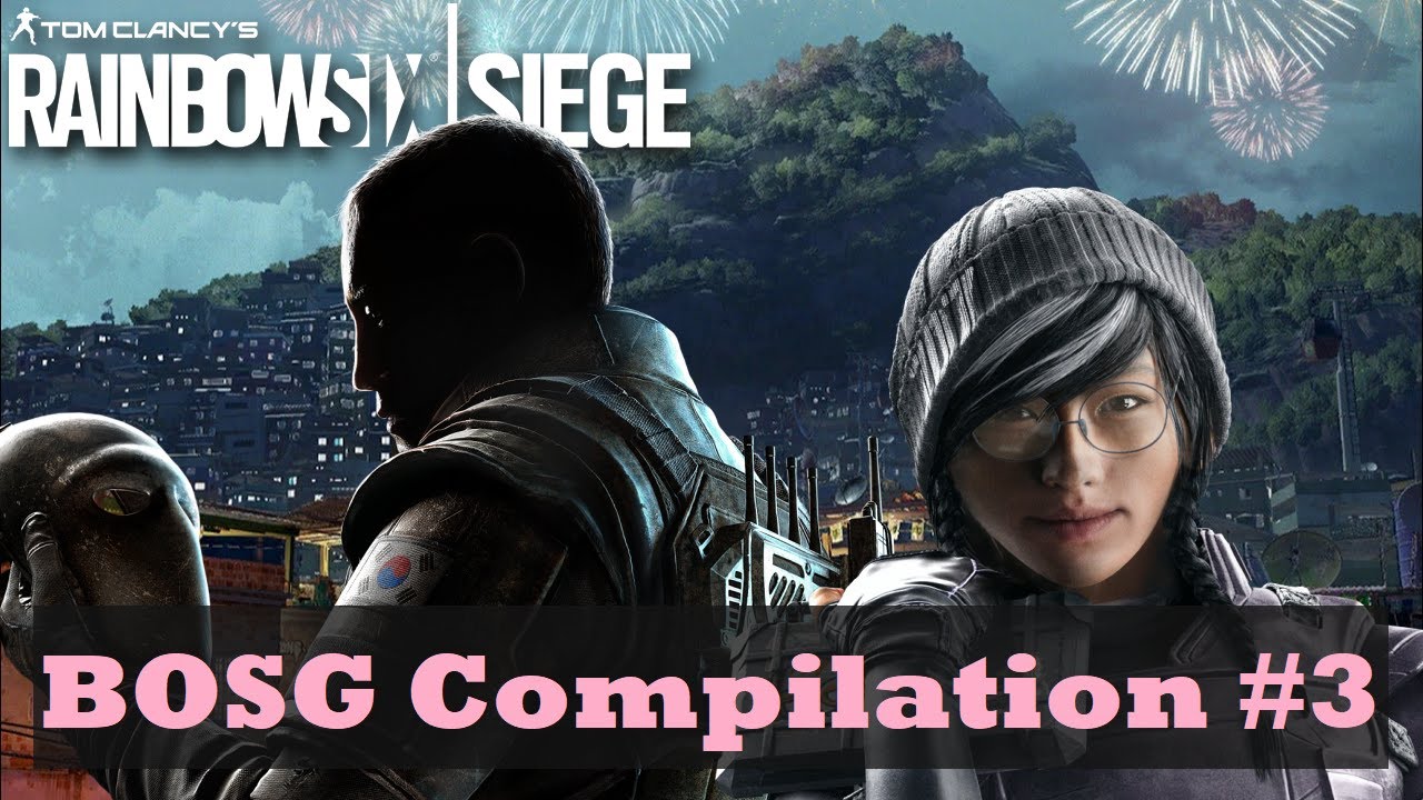 Rainbow Six Siege - BOSG Compilation #3 - YouTube