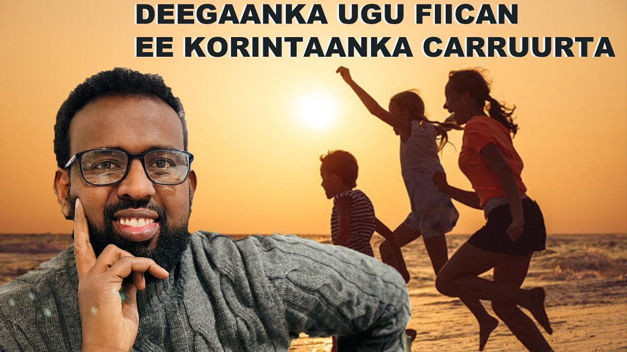 DEEGAANKA UGU FIICAN EE KORINTAANKA CARRUURTA,SOMALI. - YouTube