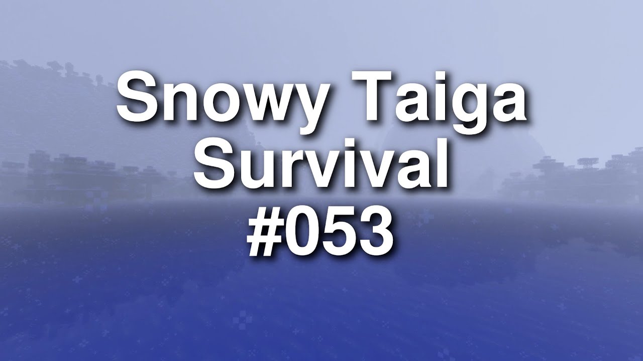 Minecraft Snowy Taiga Survival - #053 - YouTube