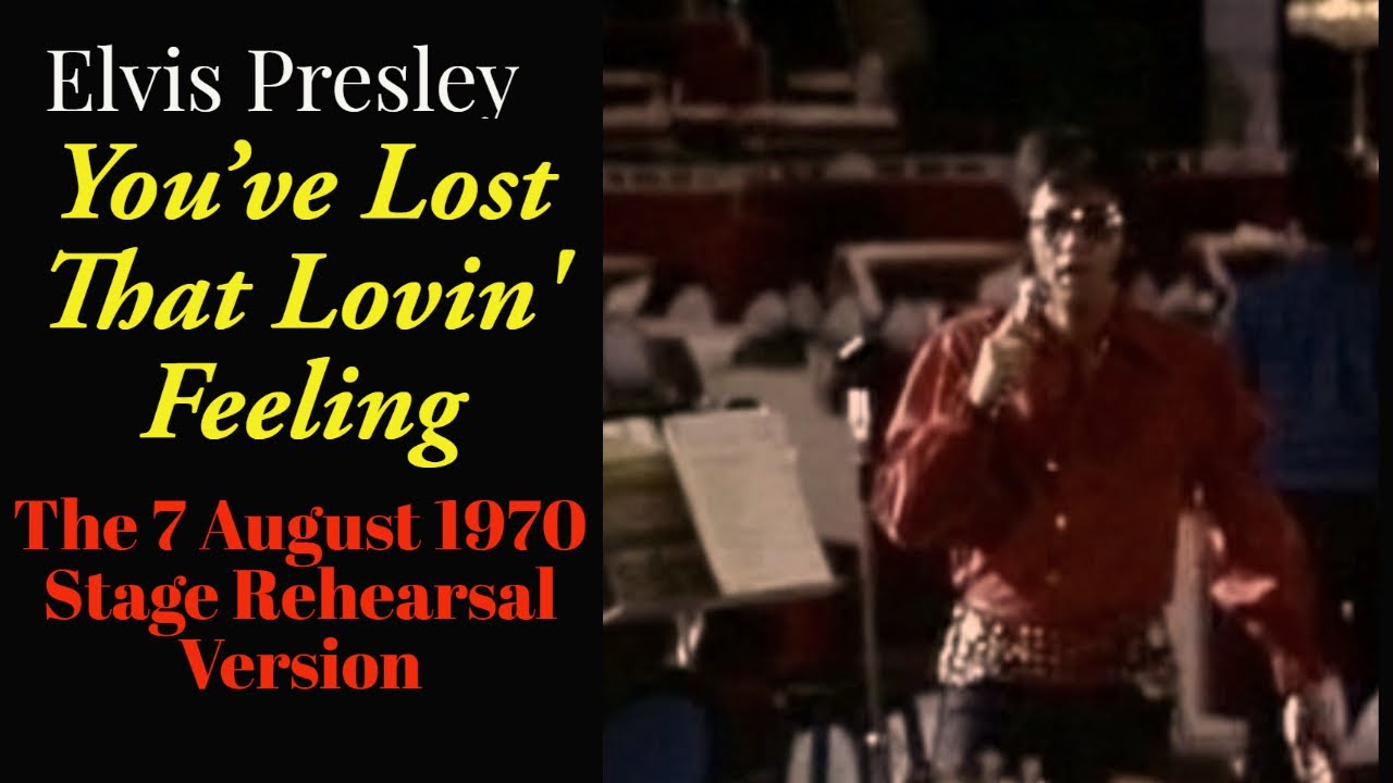 Elvis Presley - You've Lost That Lovin' Feeling - 7 August 1970, Stage ...