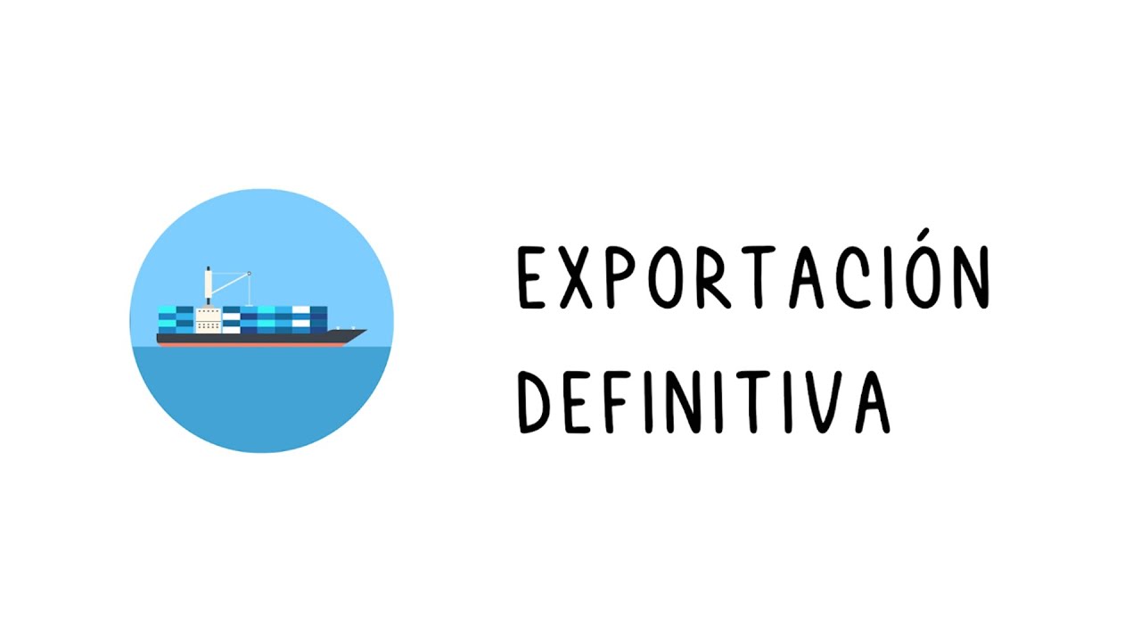Régimen de exportación: Caso para la exportación definitiva - YouTube