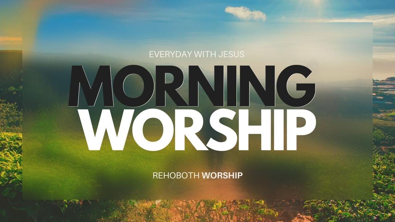 Morning Worship | Everyday with Jesus | Praise & worship | Day 31 - YouTube