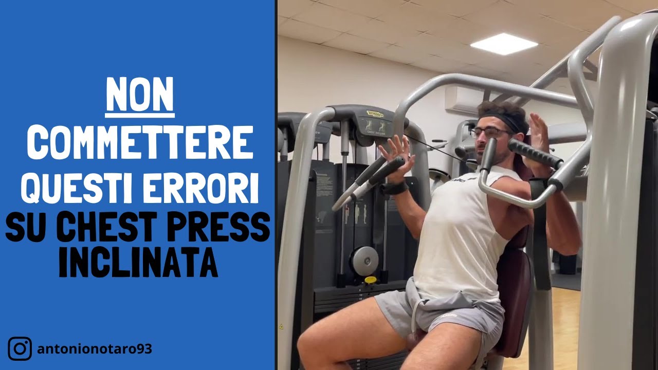 Chest press inclinata: cosa non devi SBAGLIARE (allenamento del petto ...