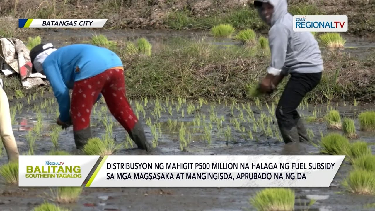 Balitang Southern Tagalog: Fuel subsidy sa mga magsasaka, nakatakdang ...