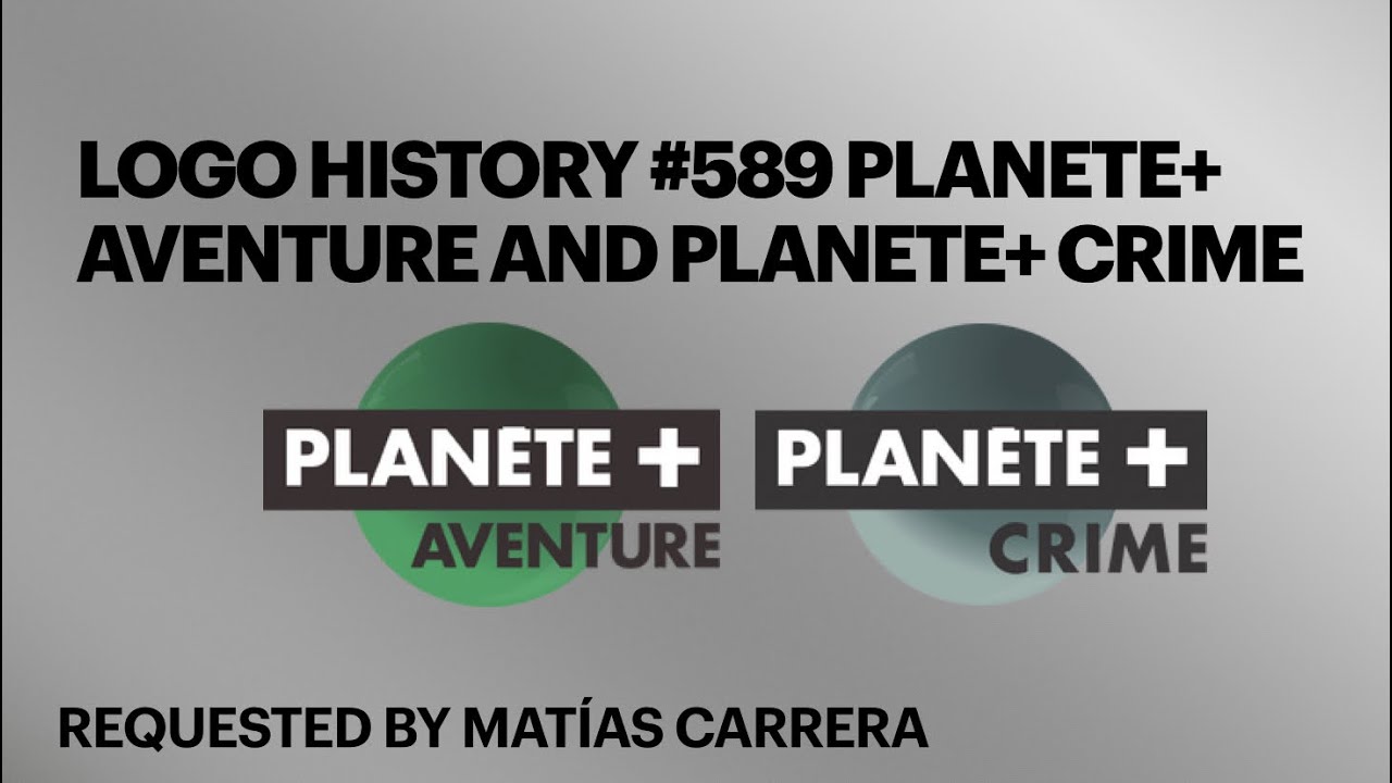 Logo History #589 Planete+ Aventure and Planete+ Crime - YouTube