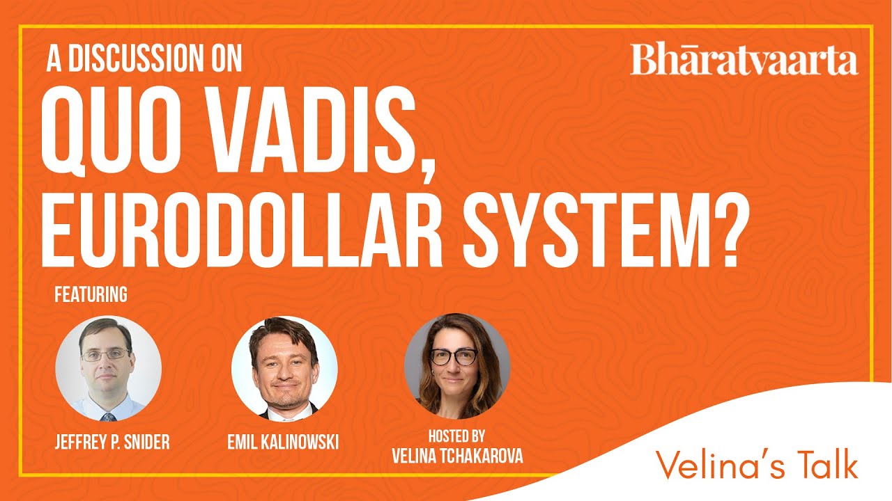 Quo Vadis, Eurodollar System? Velina's Talk with Jeffrey P. Snider and ...