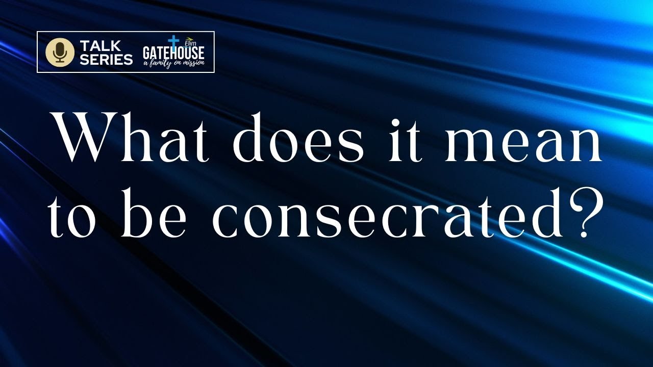 What Does It Mean To Be Consecrated? - YouTube