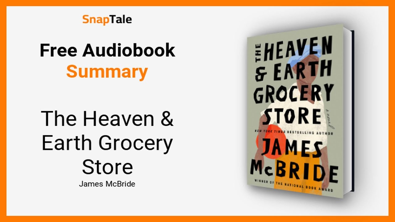 The Heaven & Earth Grocery Store by James McBride: 14 Minute Summary ...