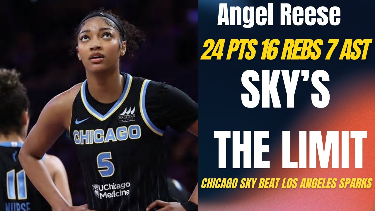Angel Reese 24 PTS • 16 REB • 7 AST | Sky Crush Sparks – “Sky’s the ...