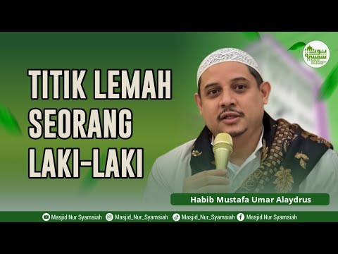 Titik Kelemahan Seseorang Laki-laki || Habib Mustafa Umar Alaydrus - YouTube