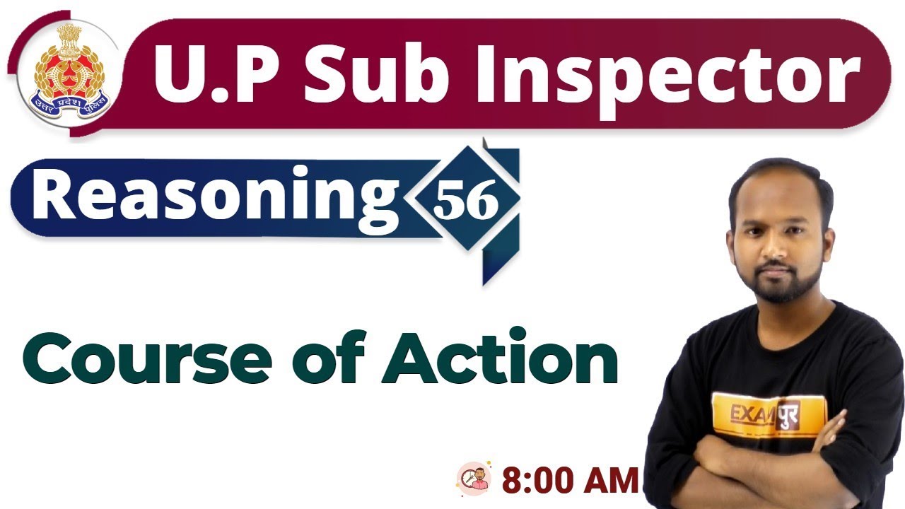 Class-56 || U.P Sub Inspector|| Reasoning || Course of Action - YouTube