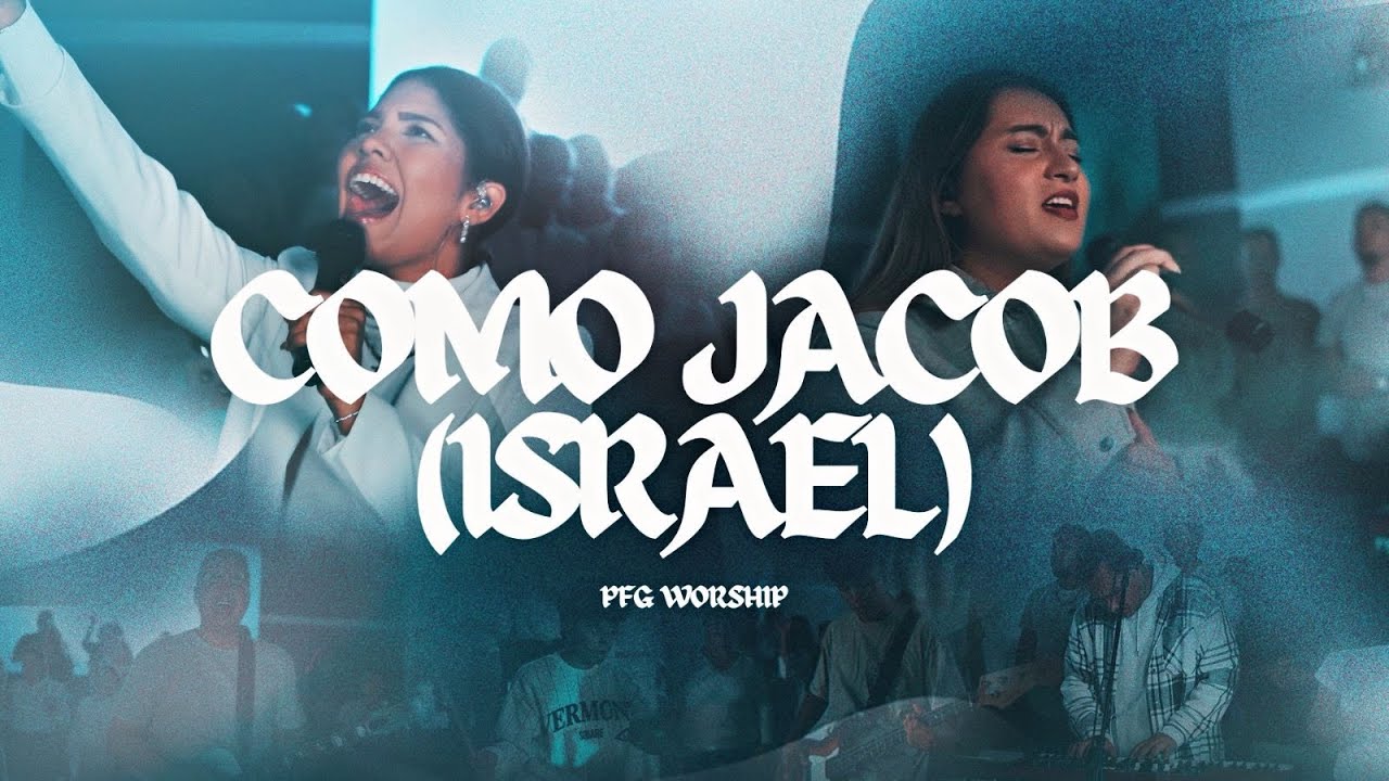 COMO JACOB (ISRAEL) - PFG Worship (Video Oficial) - YouTube