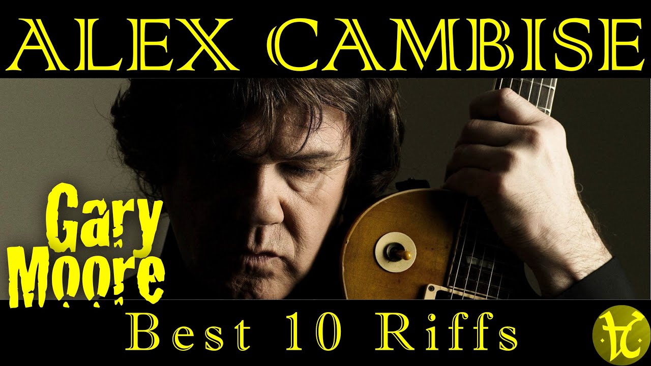 Alex Cambise - "Gary Moore Best 10 Riffs" - YouTube