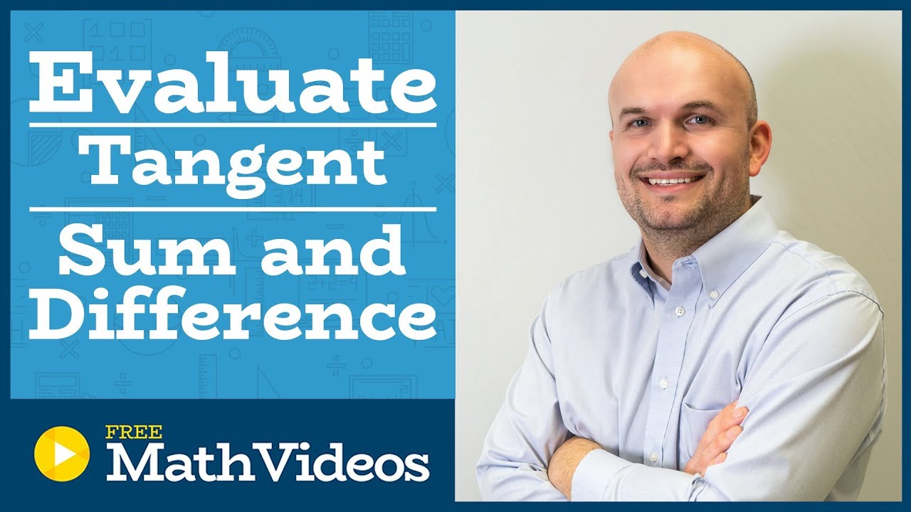 Master Evaluating Tangent using the Sum and Difference Formula - YouTube