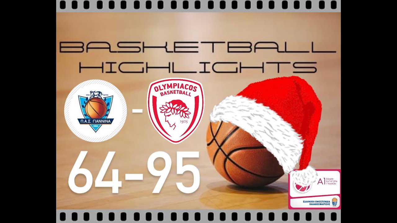 HIGHLIGHTS ΠΑΣ ΓΙΑΝΝΙΝΑ-ΟΛΥΜΠΙΑΚΟΣ 64-95 Α1 ΓΥΝΑΙΚΩΝ 10η ΑΓΩΝΙΣΤΙΚΗ Ε.Ο ...