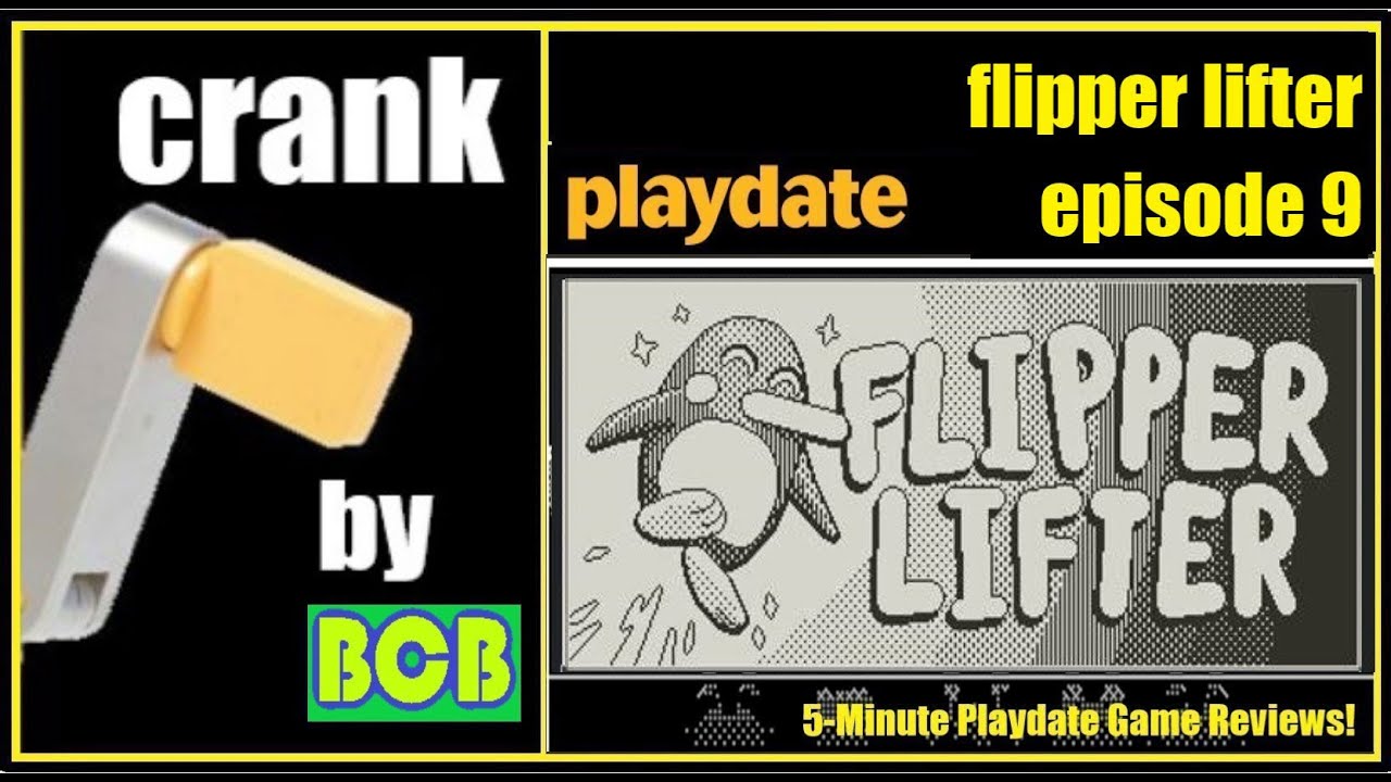 Crank # 9: "Flipper Lifter" by Serenity Forge (Playdate 5-Minute Game ...