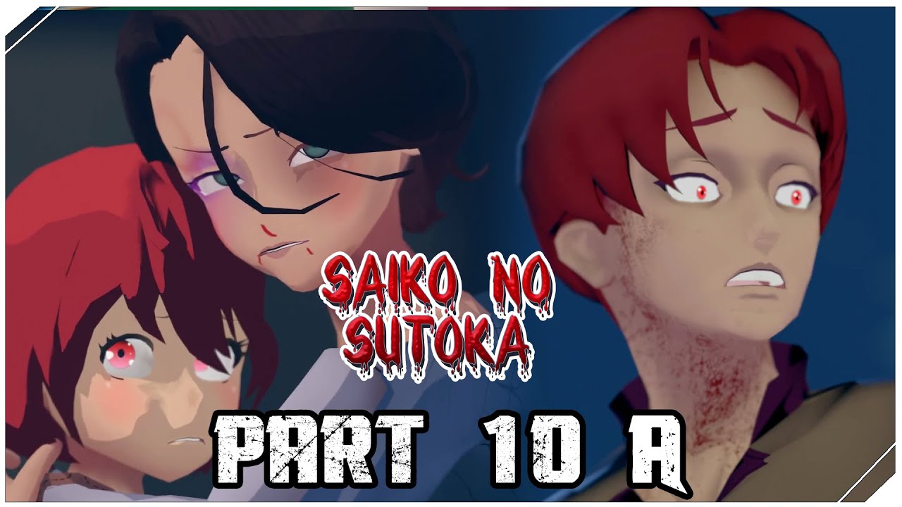 Saiko No Sutoka part 10 A - YouTube